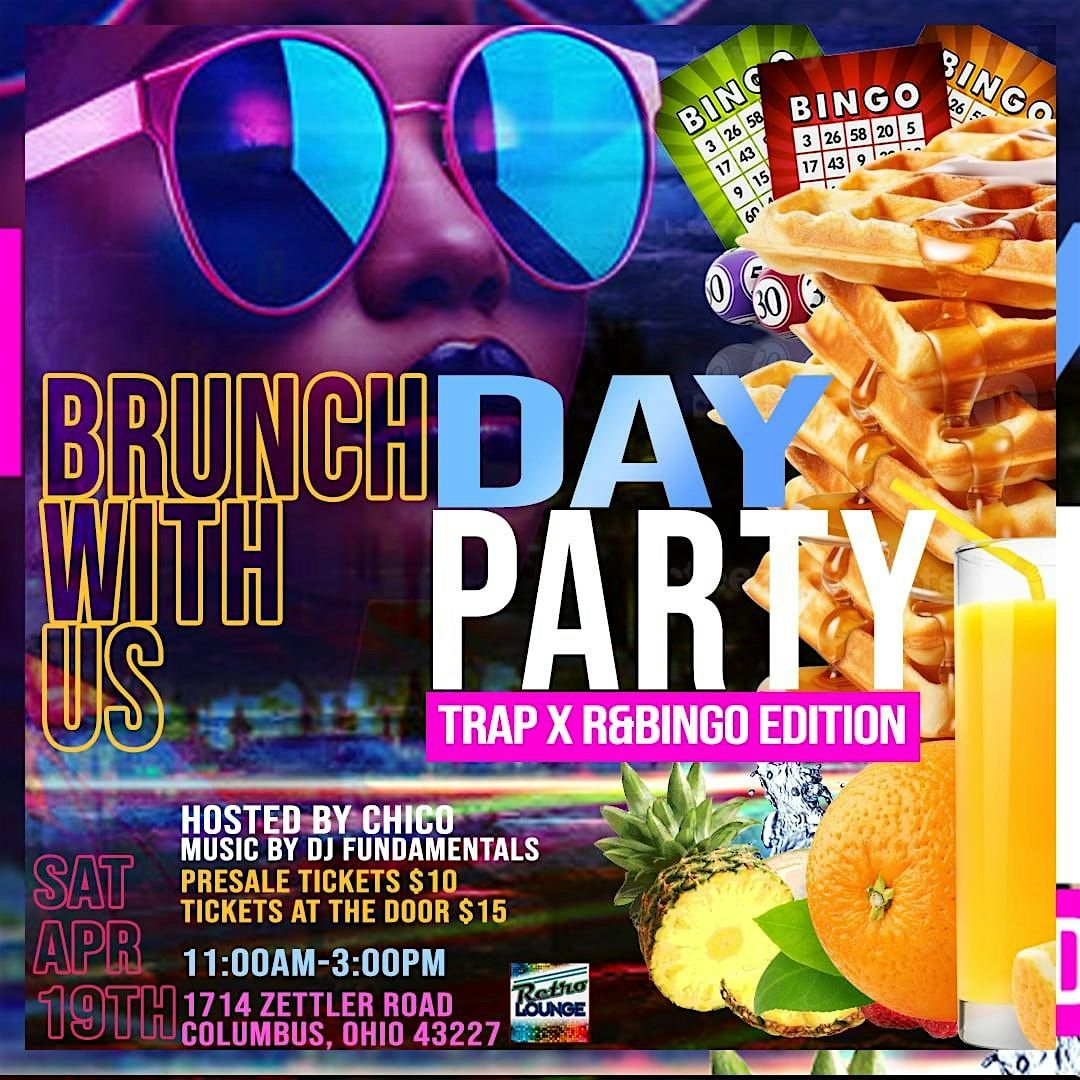 Retro Lounge Presents: The Day Party Brunch With Us Trap x R&Bingo ...