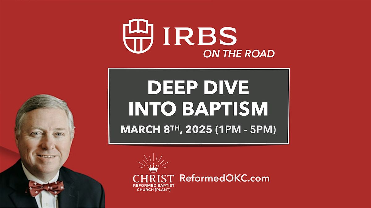 Deep Dive Into Baptism (Dr. Jim Renihan: IRBS), American Legion, Edmond, 8 March 2025 | AllEvents