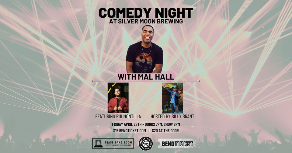 Comedy Night at Silver Moon with Mal Hall, Silver Moon Brewing, Bend ...