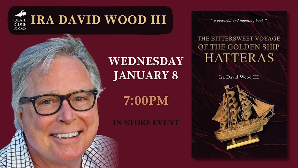Ira David Wood III | The Bittersweet Voyage of the Golden Ship Hatteras ...