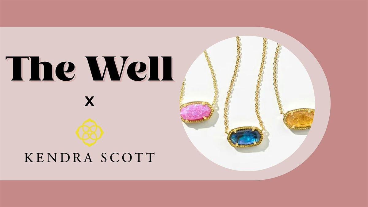 Kendra Scott Mother’s Day Give Back to The Well, Kendra Scott, San ...