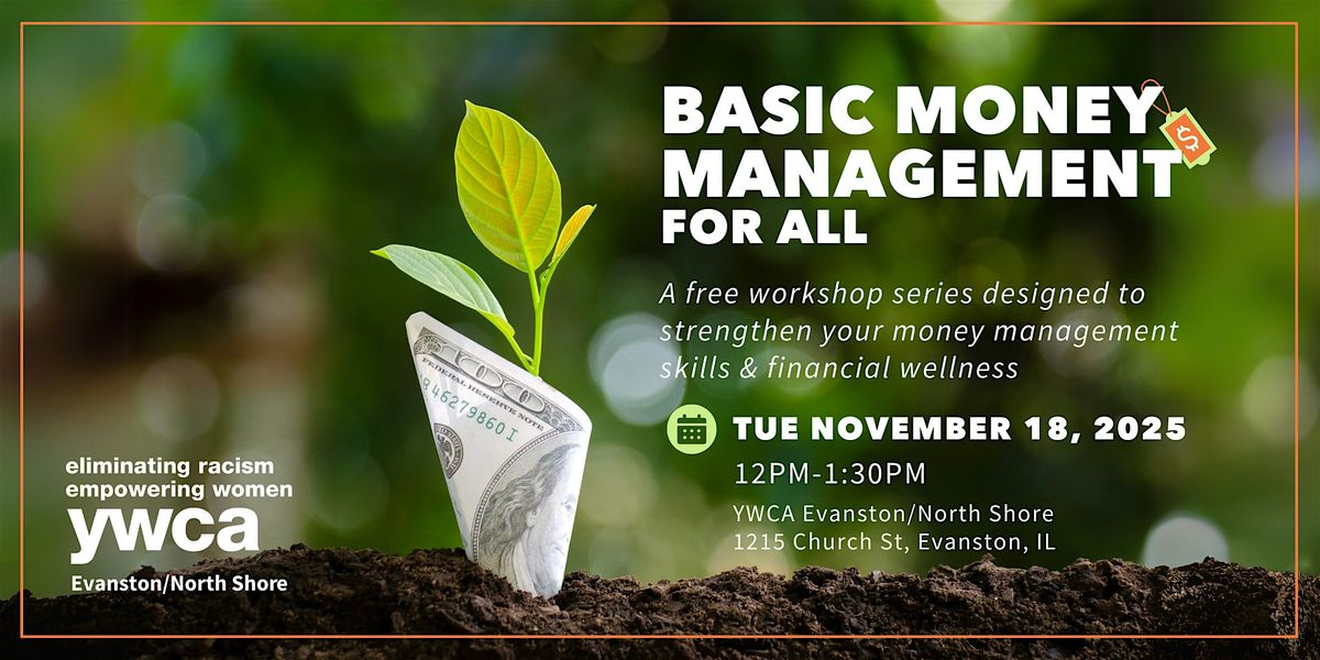 Basic Money Management For All: A Free YWCA Financial Wellness Workshop, YWCA Evanston/North ...