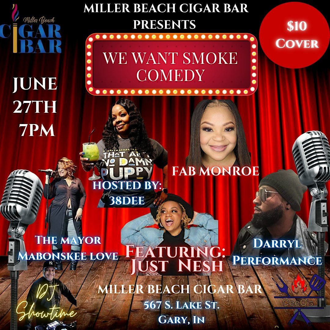 We Want Smoke Comedy At Miller Beach Cigar Bar, Miller Beach Cigar Bar ...