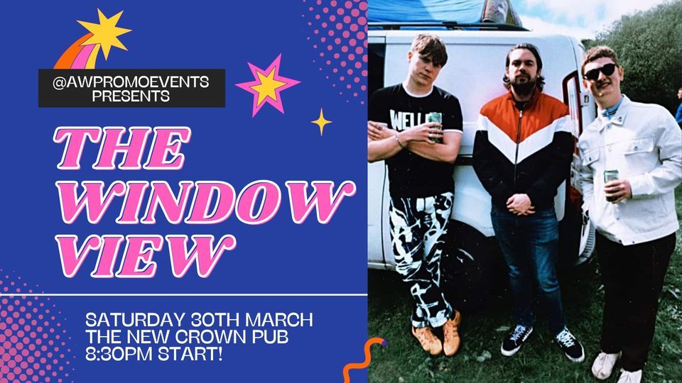 @awpromoevents & TNCP Presents: THE WINDOW VIEW, The Crown, Whitehaven, March 30 2024 | AllEvents.in