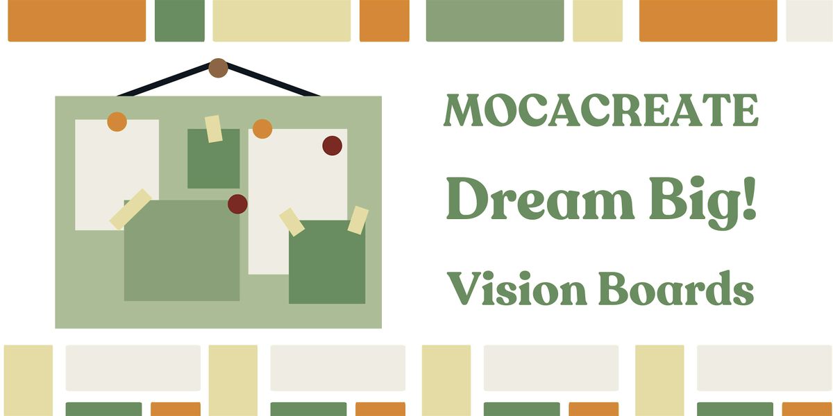 MOCACREATE: Dream Big! Vision Boards with Teaching Artist Yu Rong ...