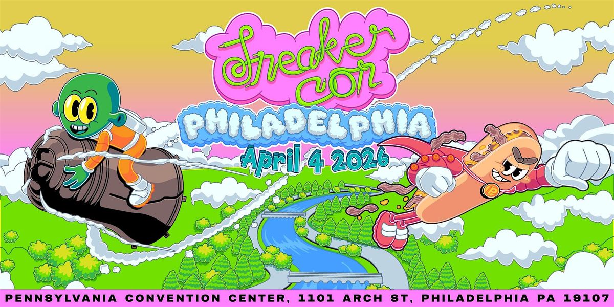 SNEAKER CON PHILADELPHIA APRIL 4TH - THE GREATEST SNEAKER SHOW ON EARTH ...
