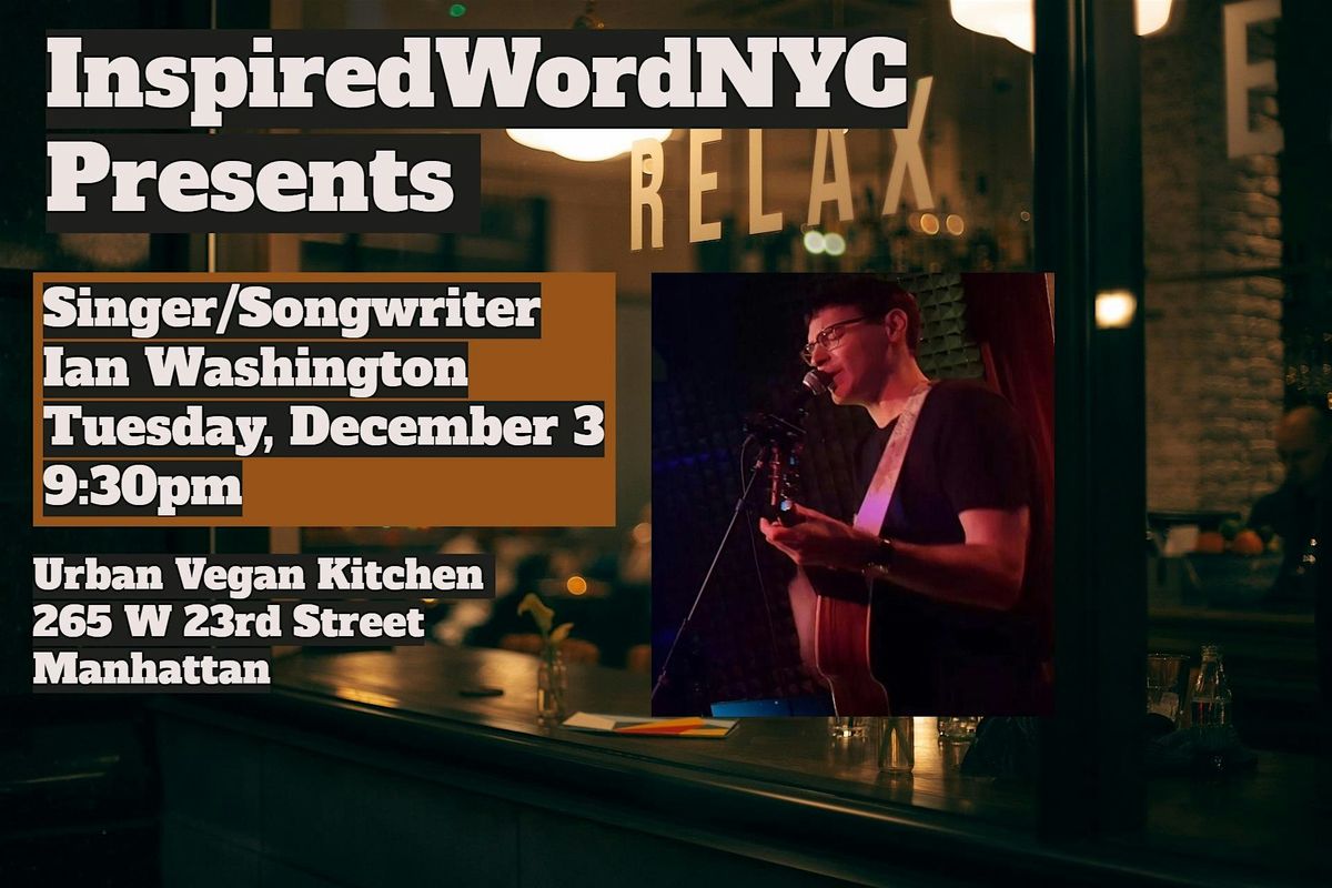 InspiredWordNYC Presents Singer/Songwriter Ian Washington at UVK, Urban ...