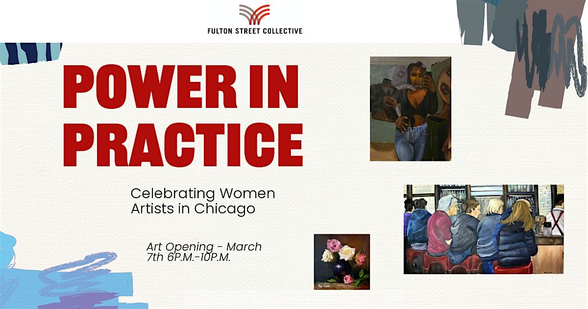 POWER IN PRACTICE Art Opening, Celebrating Women Artists in Chicago at ...