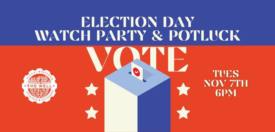 Election Watch Party & Potluck, The Well Hotel & Taproom, Trinidad, 7 ...
