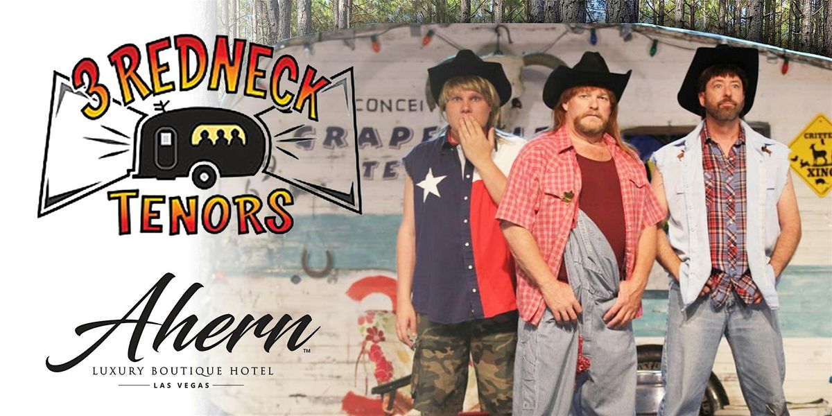 The 3 Redneck Tenors LIVE In Concert, Ahern Hotel, Las Vegas, 9 ...