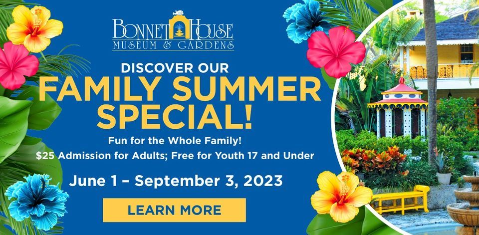 Family Summer Special, Bonnet House Museum & Gardens, Pompano Beach ...