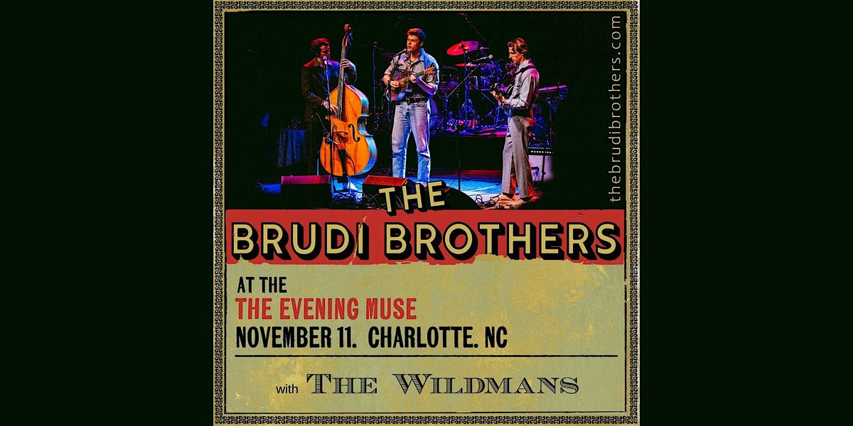 The Brudi Brothers with The Wildmans, The Evening Muse, Charlotte, 11 ...