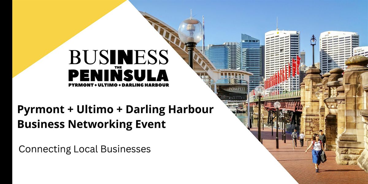 Business in the Peninsula(Pyrmont+Ultimo+Darling Harbour)Networking ...