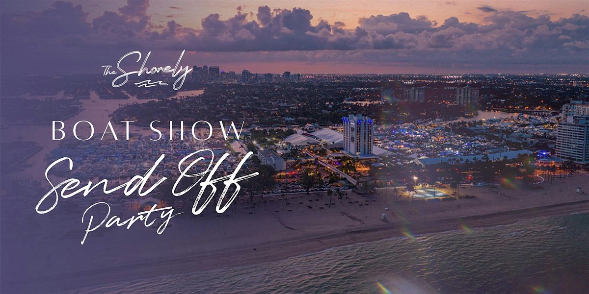 Boat Show Send Off Party | The Shorely At Marina Village, The Shorely ...