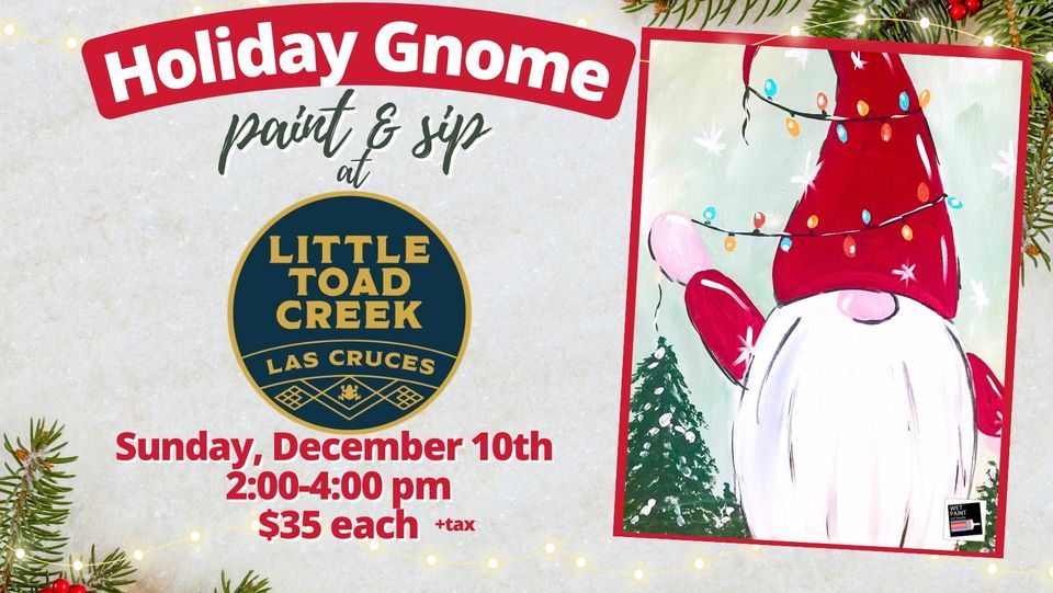 "Holiday Gnome" Paint & Sip @ Little Toad Creek Las Cruces, Las Cruces ...