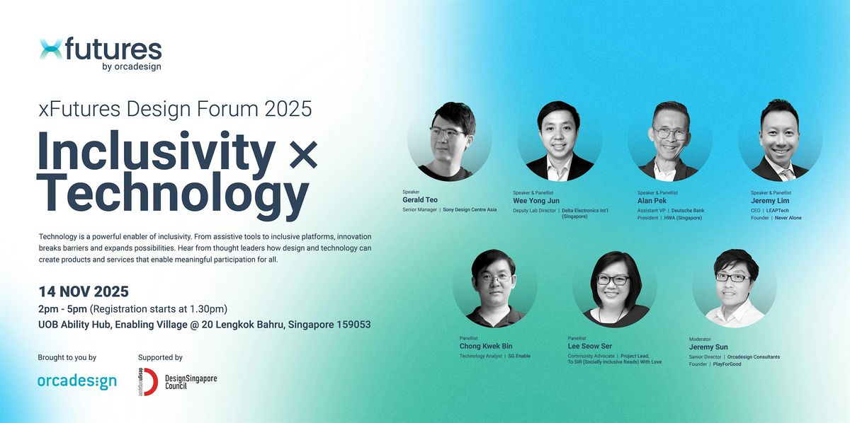 xFutures Design Forum 2025: Inclusivity x Technology, UOB Ability Hub ...