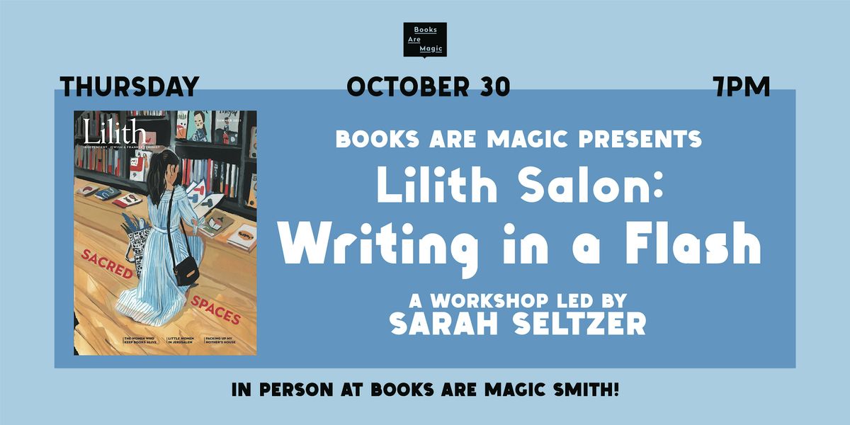 In-Store: Lilith Salon: Writing in a Flash w/ Sarah Seltzer, Books Are ...
