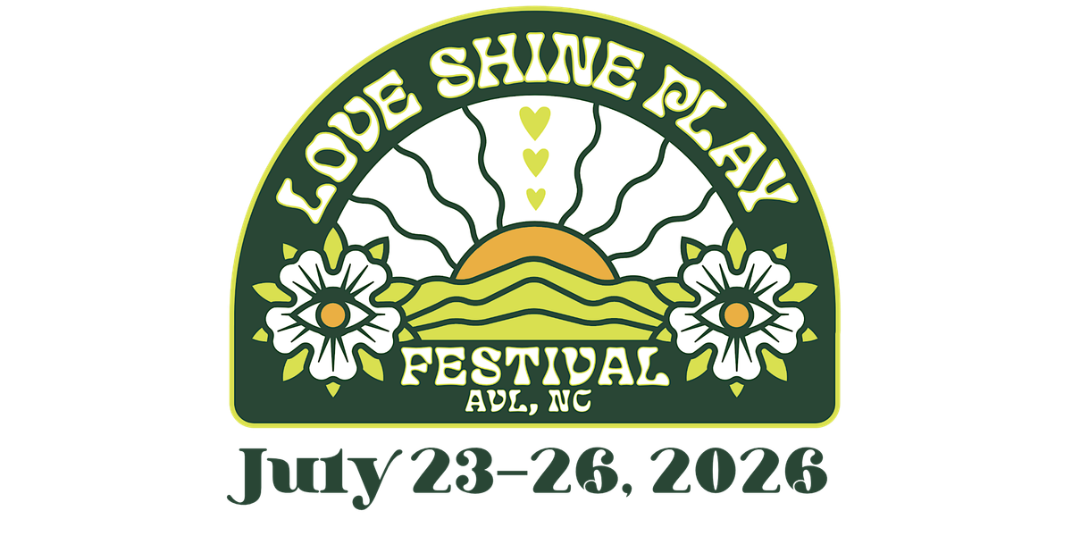 Love Shine Play Festival 2026, Asheville, NC, 23 July to 26 July ...