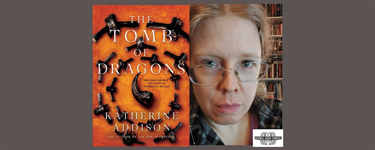 Katherine Addison - author of THE TOMB OF DRAGONS - a Boswell event ...