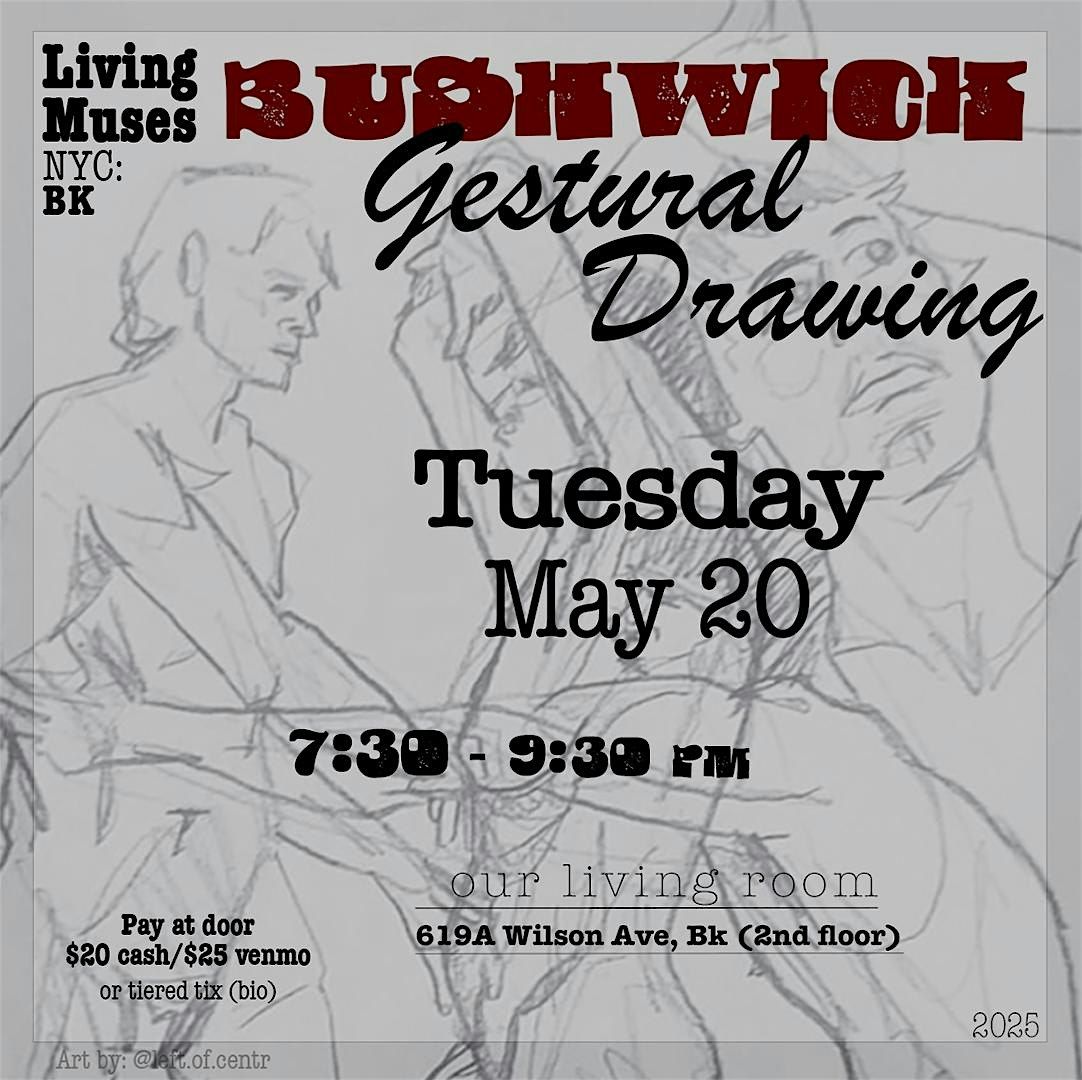 Bushwick Gestural Drawing- May, our living room, Brooklyn, 20 May 2025 ...
