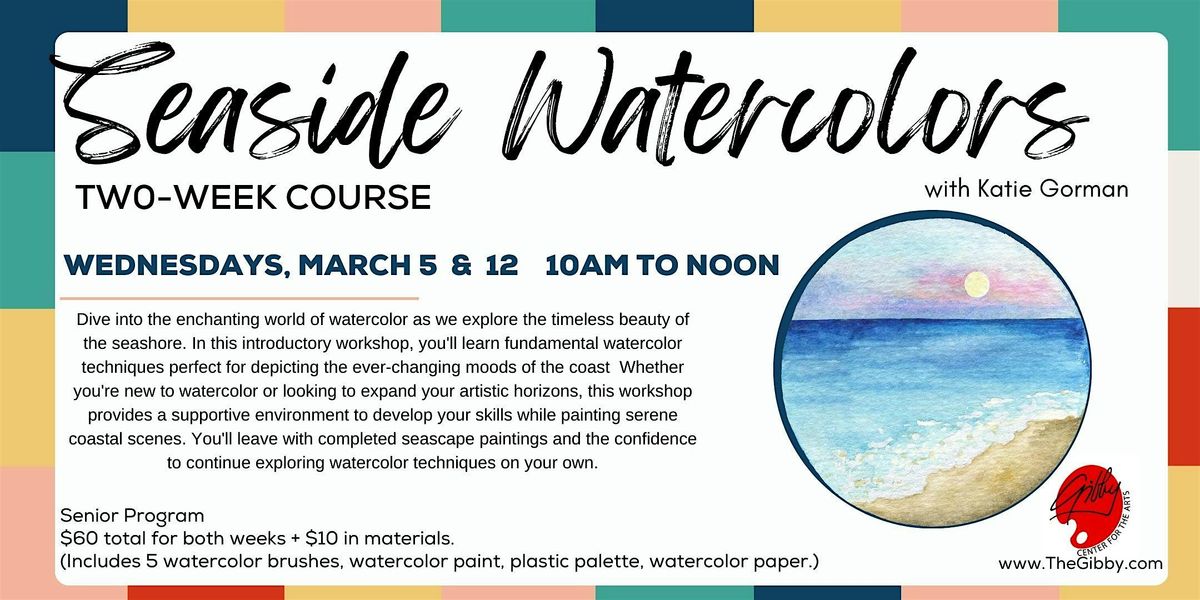 Seaside Watercolor Two-Week Course, gilbert w. perry, jr. center for ...