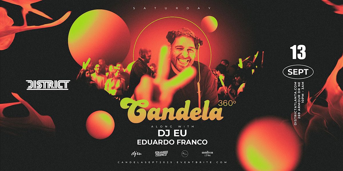 Candela "360" Feat. DJ EU + DJ Eduardo Franco, District Atlanta, 13 ...