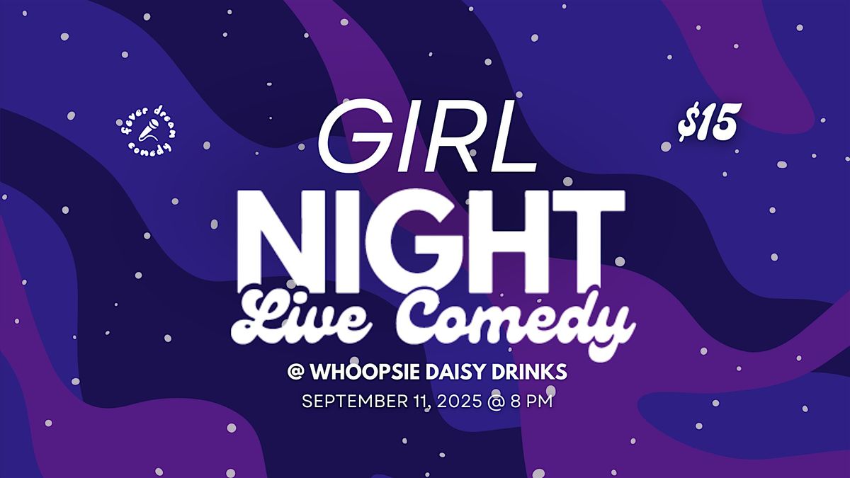 Girl Night! Live Stand-up Comedy!, Whoopsie Daisy Drinks, Kitchener, 11 ...