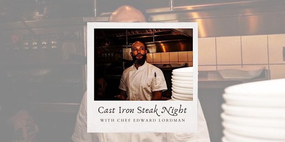Cast Iron Steak Night with Chef Edward Lordman, 407 South Palafox ...