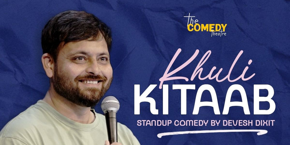 Khuli Kitaab by Devesh Dixit, The Comedy Theatre: Hyderabad, 30 March ...