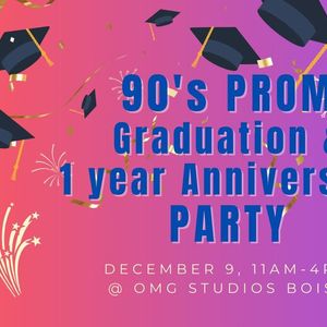 90s Prom Graduation & 1 Year Anniversary Party, OMG Studios Boise ...