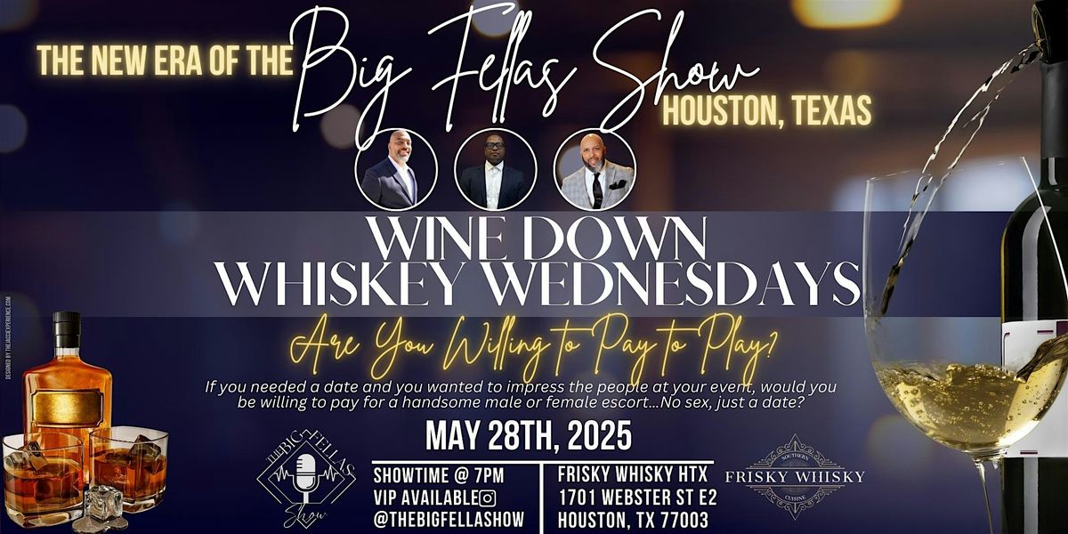 The Big Fellas Show, Frisky Whisky, Houston, 28 May to 28 January ...