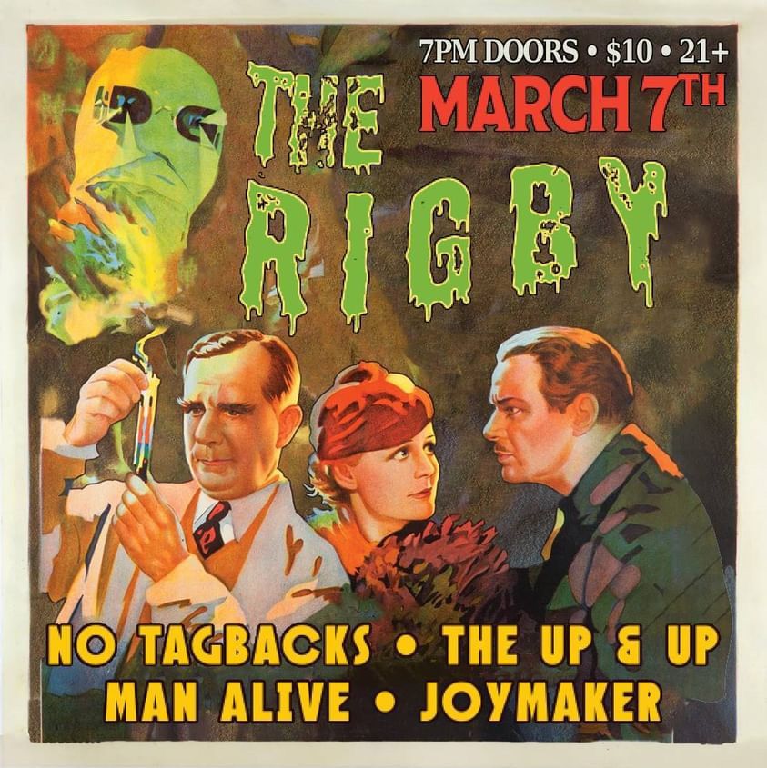 No Tagbacks, The Up & Up, Man Alive and Joymaker Live! @ The Rigby, The ...