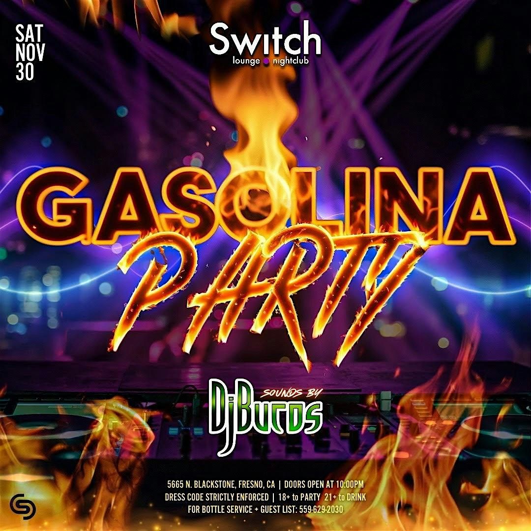 Gasolina Party w/ DJ Burns, SWITCH LOUNGE AND NIGHTCLUB, Fresno, 30 ...