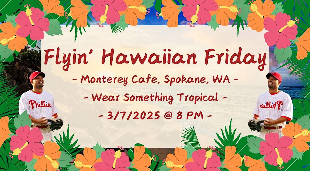 Spokane 20s/30s Social - Flyin Hawaiian Friday, Monterey Cafe, Spokane ...