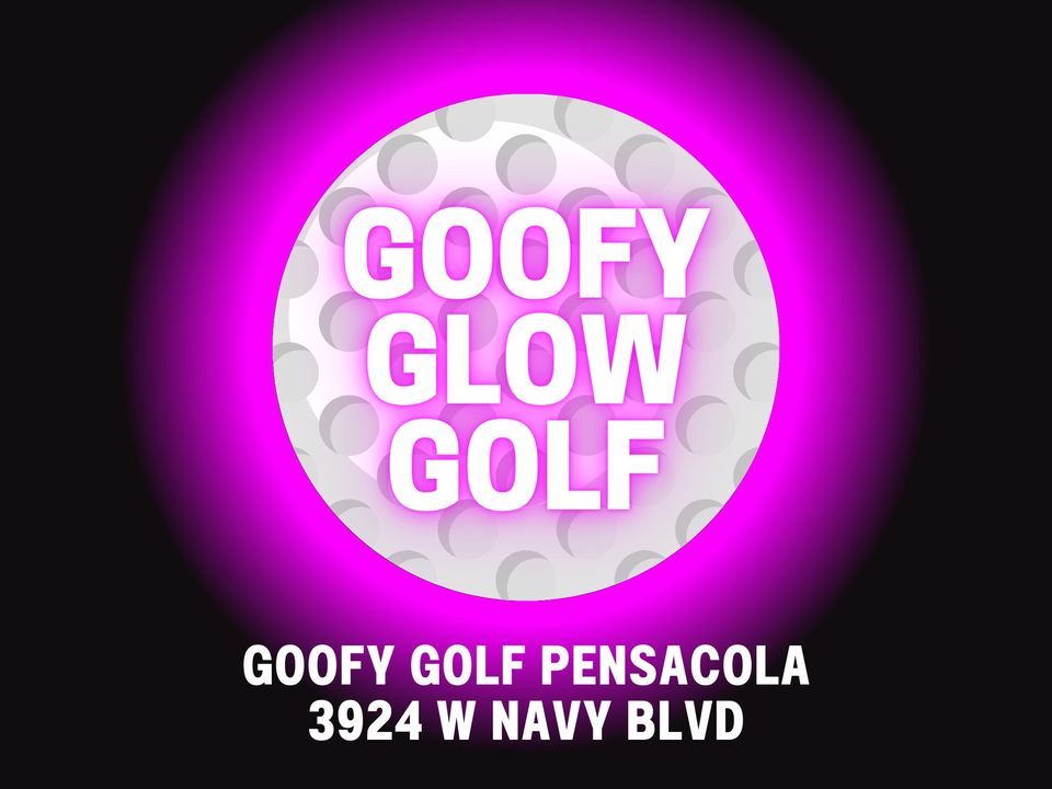Goofy Glow Golf Night, 3924 W Navy Blvd , Pensacola, FL, United States ...