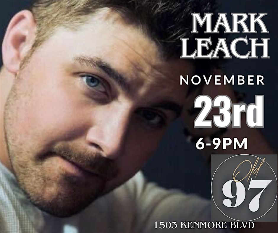 Live Music - Mark Leach at Old 97 (Free Event), 1503 Kenmore Blvd ...