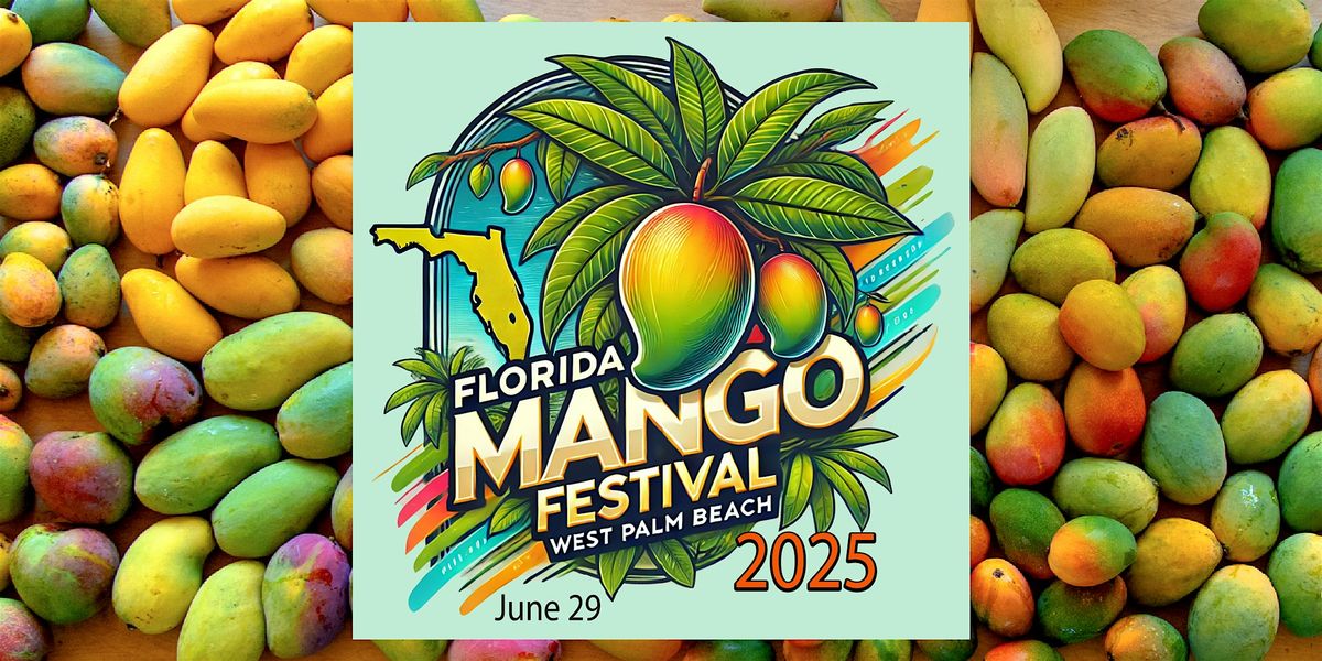 Florida Mango Festival, West Palm Beach - The Sweetest Taste of Florida ...