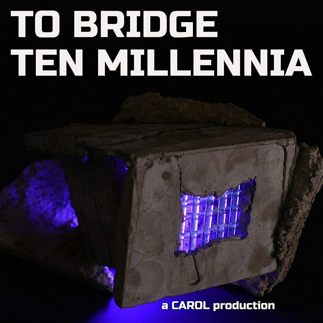 The Exponential Festival Presents: To Bridge Ten Millennia, We Are Here ...