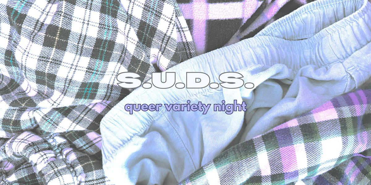 S.U.D.S. Queer Variety Night - Pyjama Party, Boston Tea Party Alfred ...