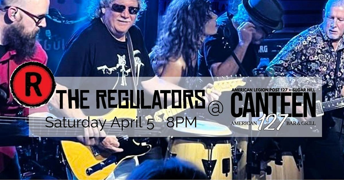 The Regulators LIVE at Canteen127, American Legion Post 127 - Sugar ...