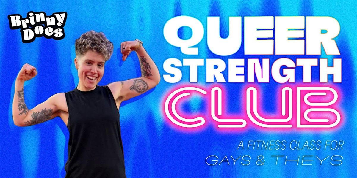 Brinny Does Queer Strength Club, FMG Project, Brighton and Hove, 3 ...