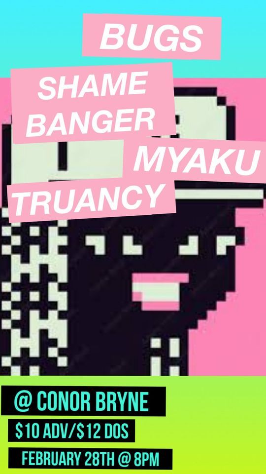 BUGS with Shame Banger, MYAKU & TRUANCY, 5140 Ballard Ave NW Seattle ...