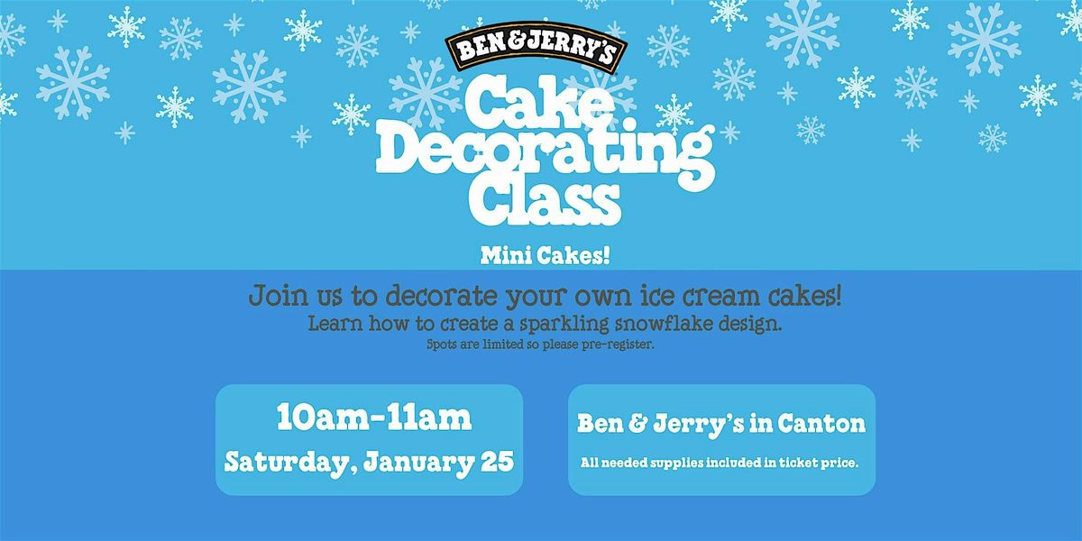 Winter Cake Decorating Class with Ben & Jerrys Canton, Ben & Jerry’s ...
