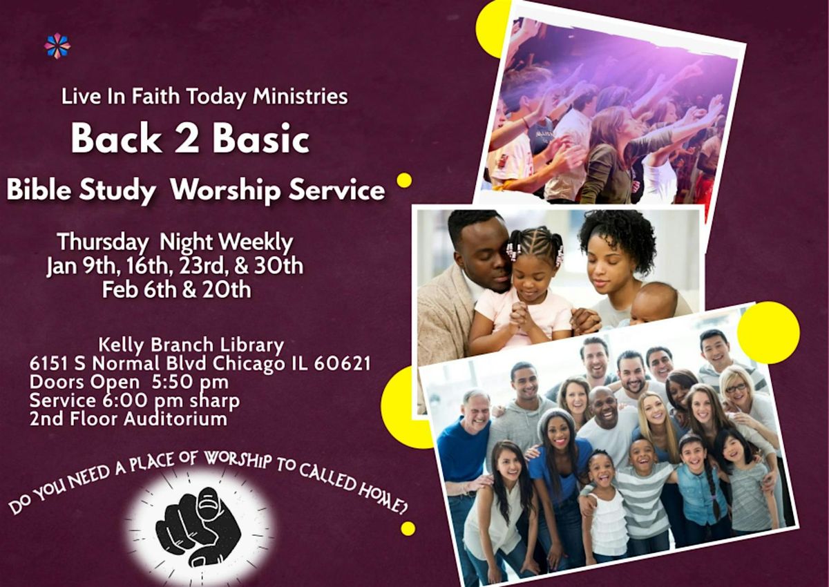 Back 2 Basic Bible Study Worship Service, Kelly Branch, Chicago Public ...