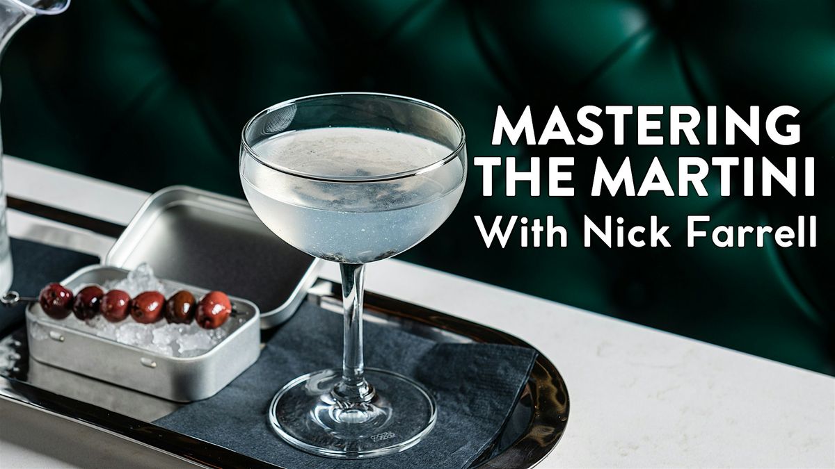 Mastering the Martini with Nick Farrell, Josephine, Alexandria, 26 July ...