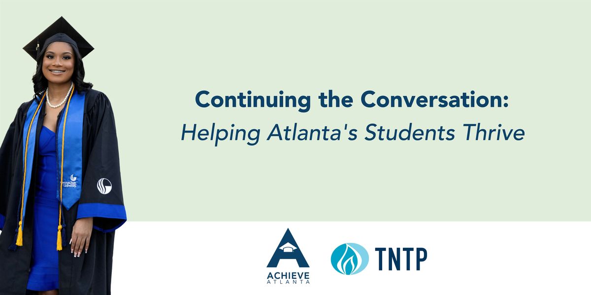 Session 2: Continuing the Conversation: Helping Atlantas Students ...