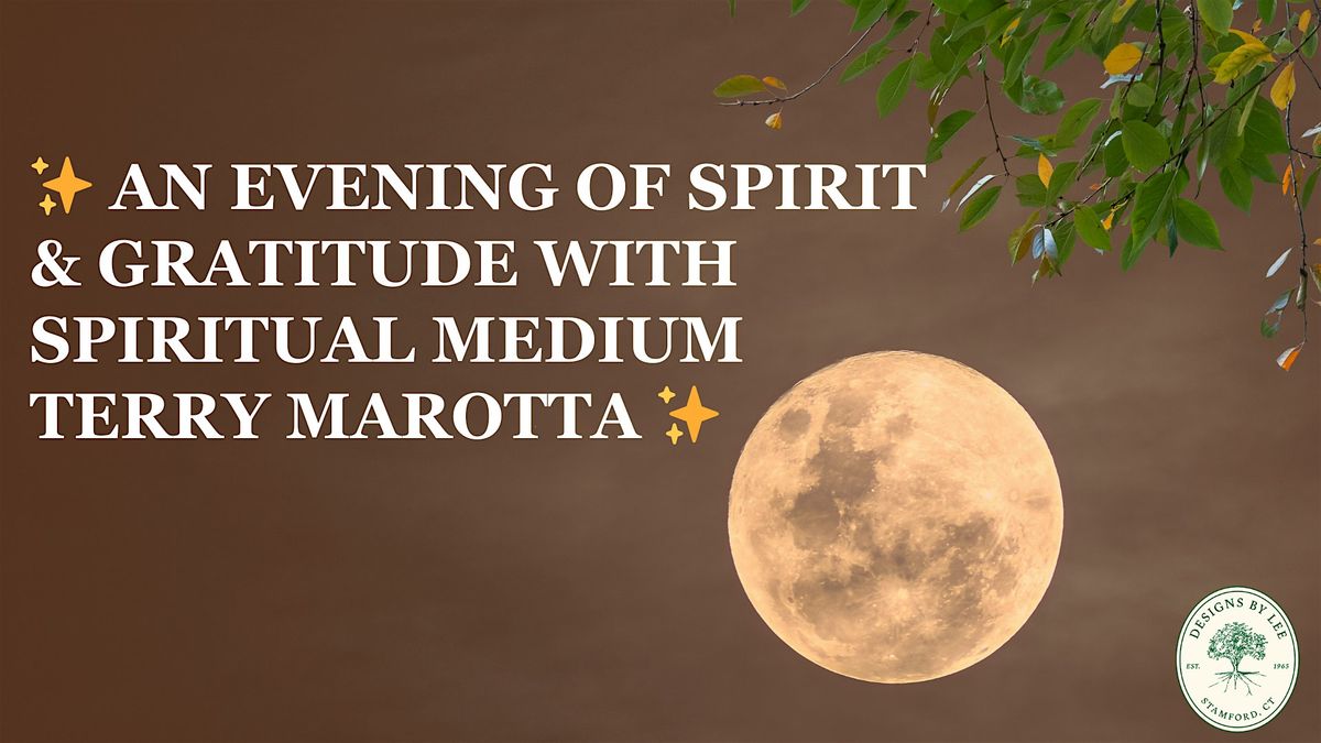 An Evening of Spirit & Gratitude with Spiritual Medium Terry Marotta ...