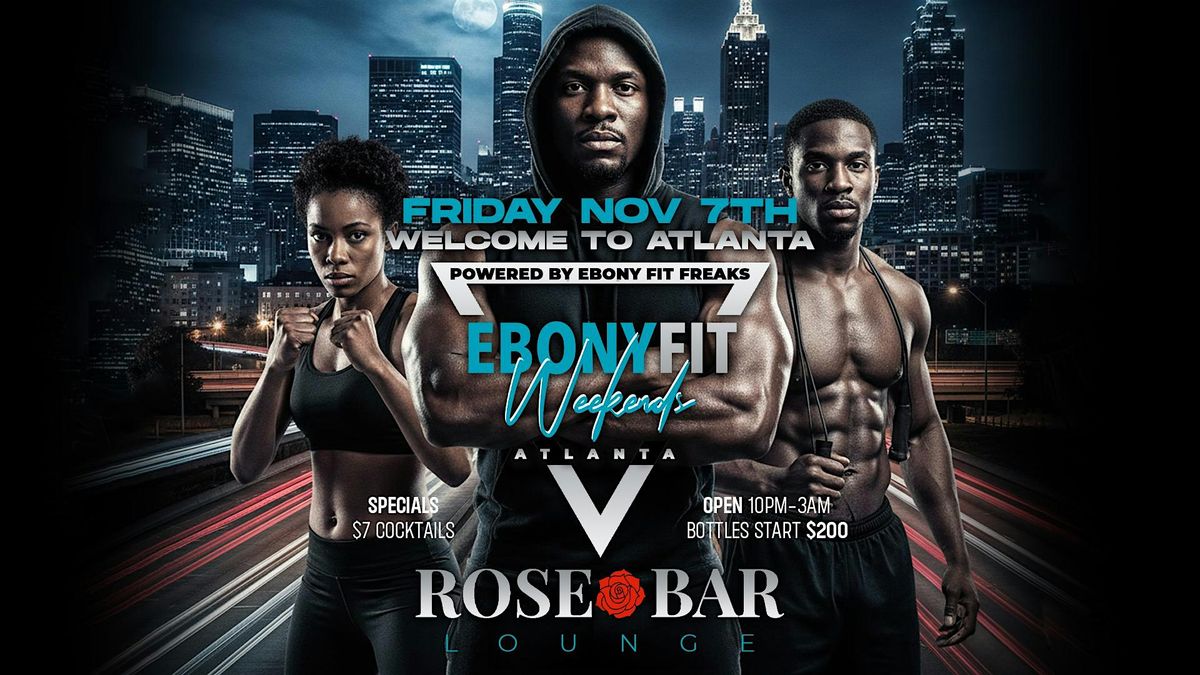 Welcome to Atlanta: Ebony Fit Weekend ATL Party, Rose Bar, Atlanta, 15 ...