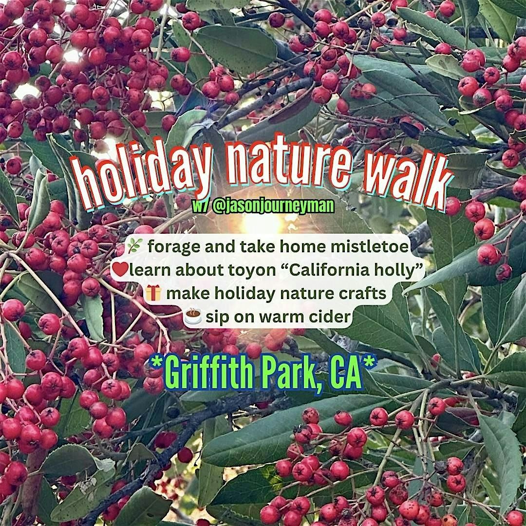Holiday Nature Walk + Crafting Party, Griffith Park, Los Angeles, 7 ...