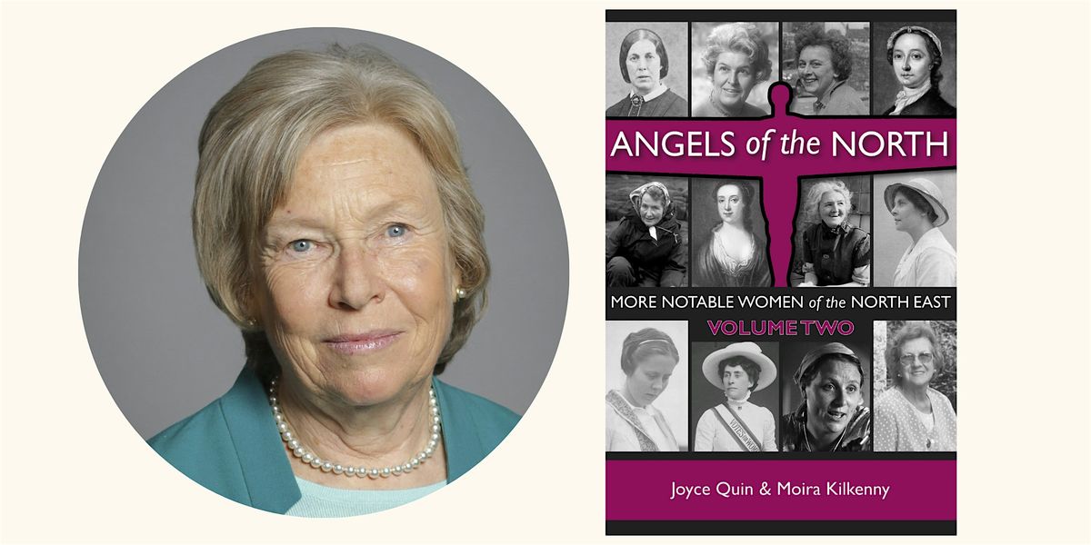 Angels of the North: An Illustrated talk with (RT Hon Baroness) Joyce ...